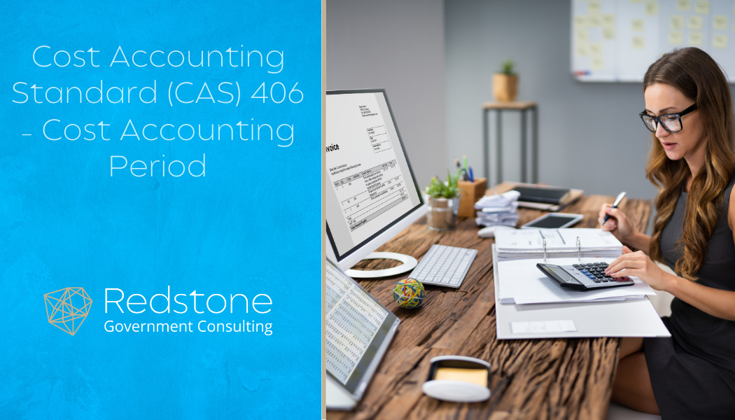 Cost Accounting Standard (CAS) 406 – Cost Accounting Period